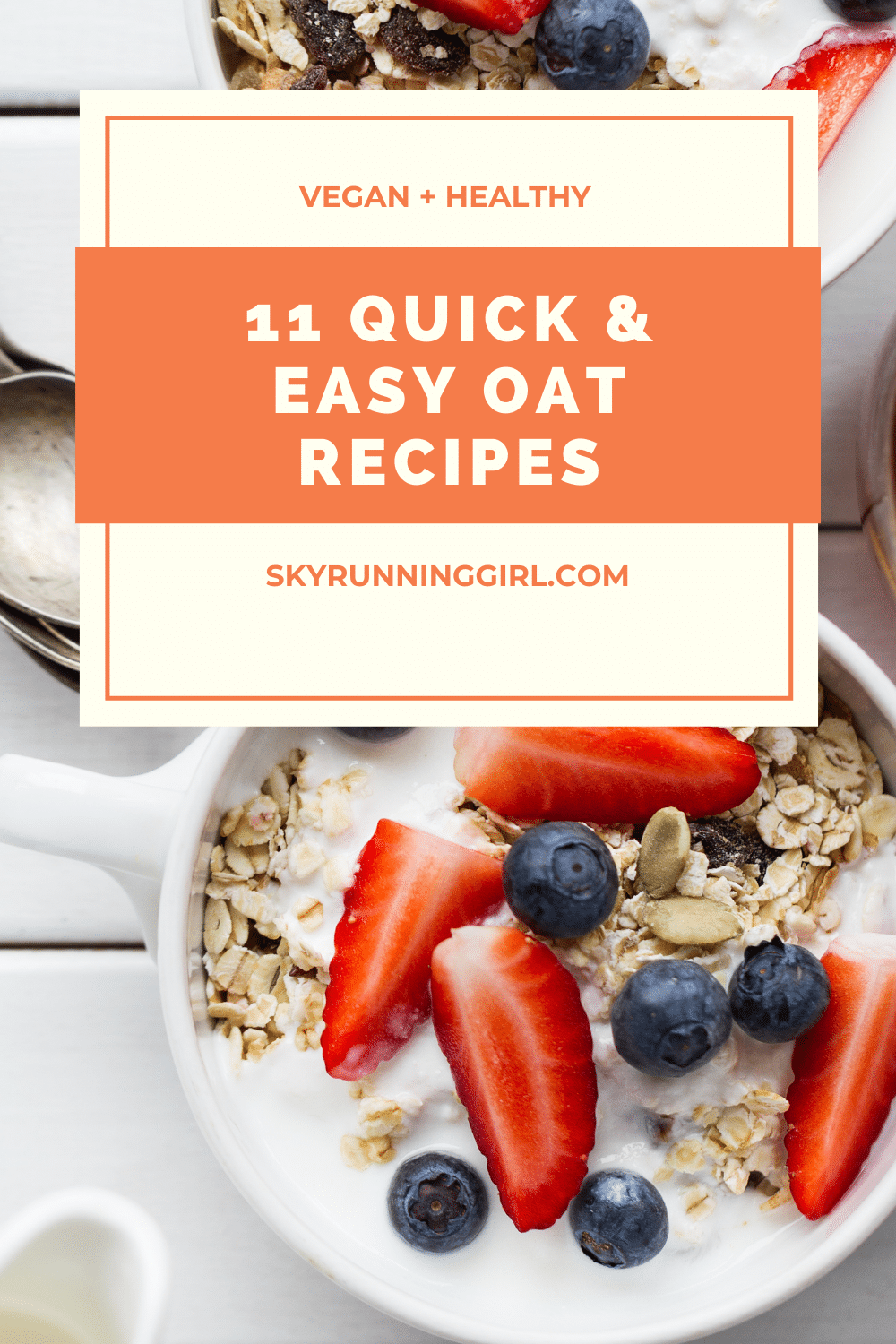 11 Quick & Easy OAT Recipes - Skyrunning Girl - Naia